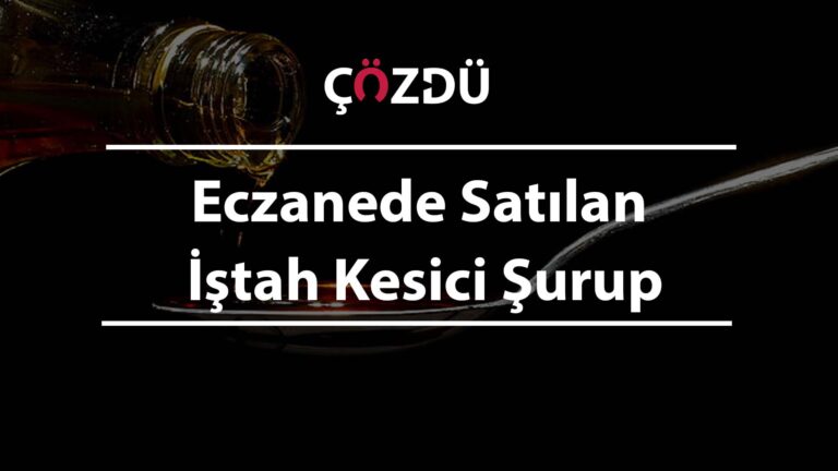 Eczanede Satılan İştah Kesici Şurup - Ayda 10 Kilo